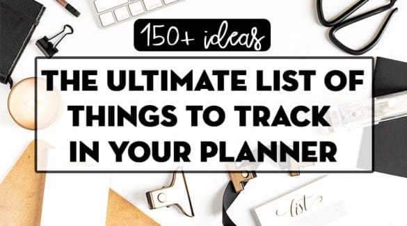 150+ Things to Track In Your Planner - Lovely Planner
