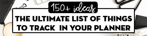 150+ Things to Track In Your Planner - Lovely Planner