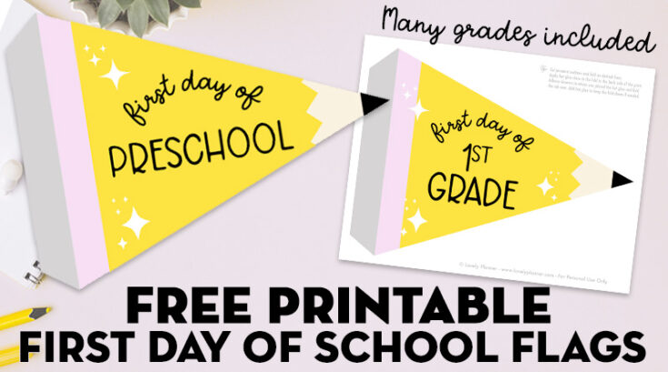 Free Printable First Day of School Flags - Cute Pencil - Lovely Planner