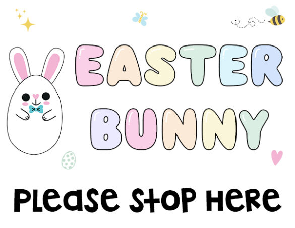 6 Adorable Free Printable Easter Bunny “Please Stop Here” Signs ...